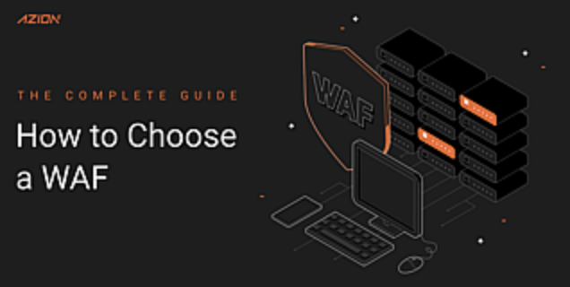 How to choose a WAF: A complete guide | Azion