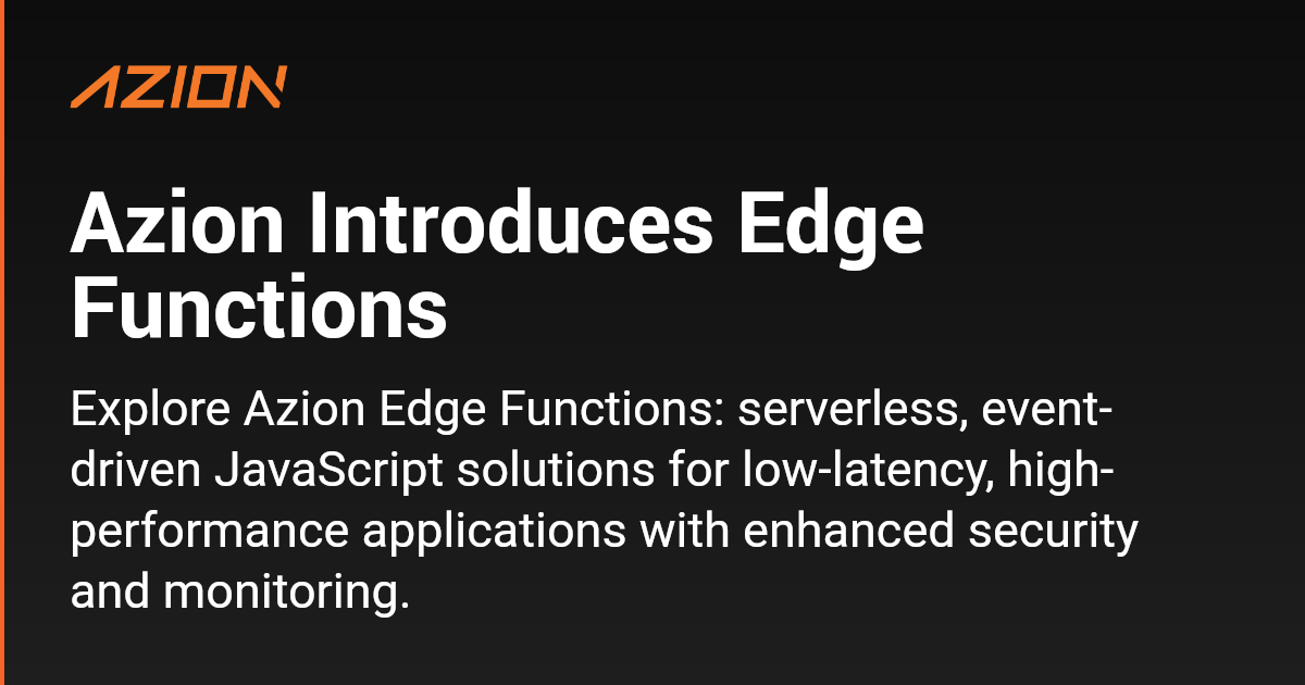 Azion Introduces Edge Functions | Azion Azion Introduces Edge Functions | Azion