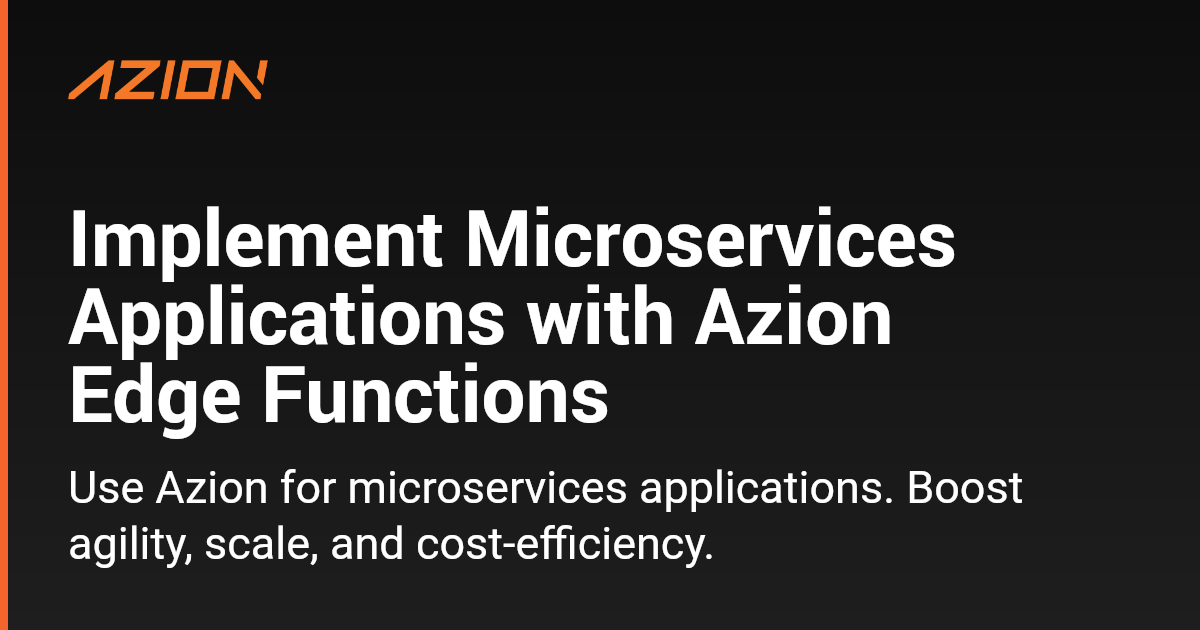 Implement Microservices Applications With Azion Edge Functions Azion Documentation