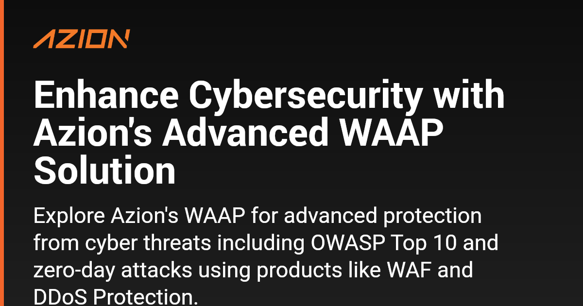 Enhance Cybersecurity With Azions Advanced Waap Solution Azion Documentation