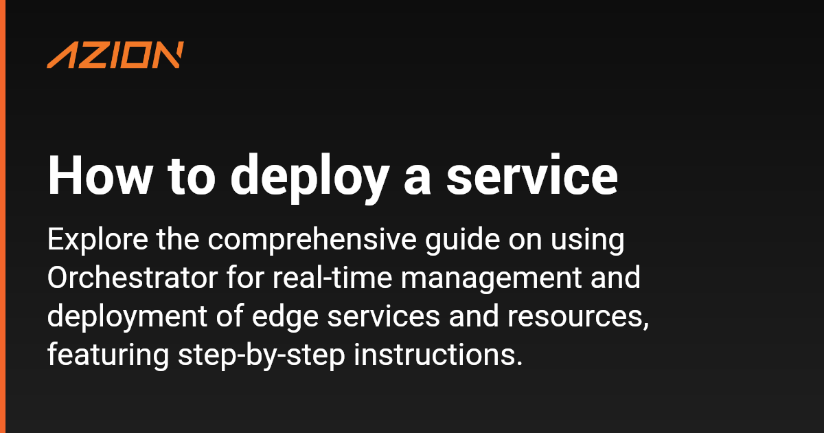 How to deploy a service - Azion Documentation How to deploy a service - Azion Documentation