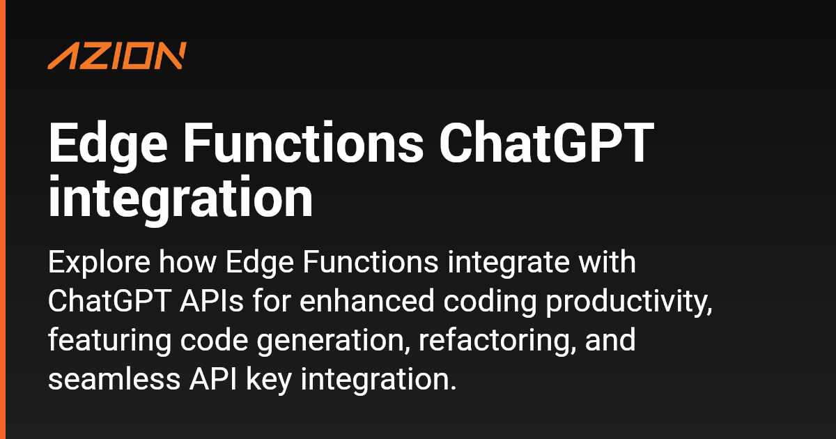 Edge Functions ChatGPT integration - Azion Documentation Edge Functions ChatGPT integration - Azion Documentation