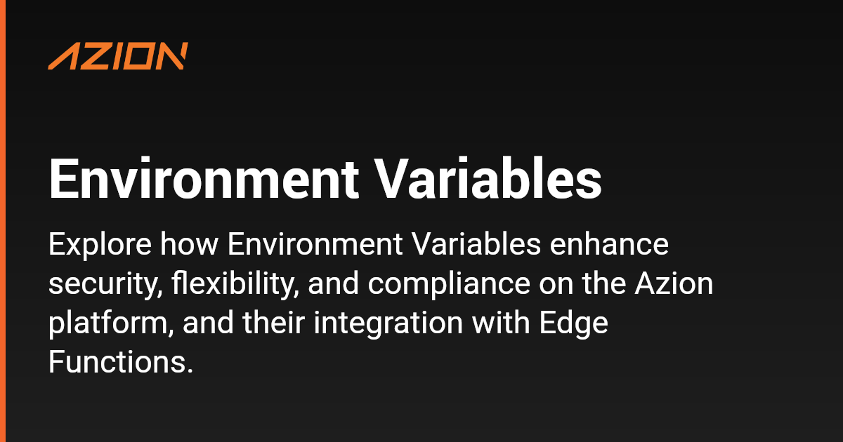 Environment Variables - Azion Documentation Environment Variables - Azion Documentation