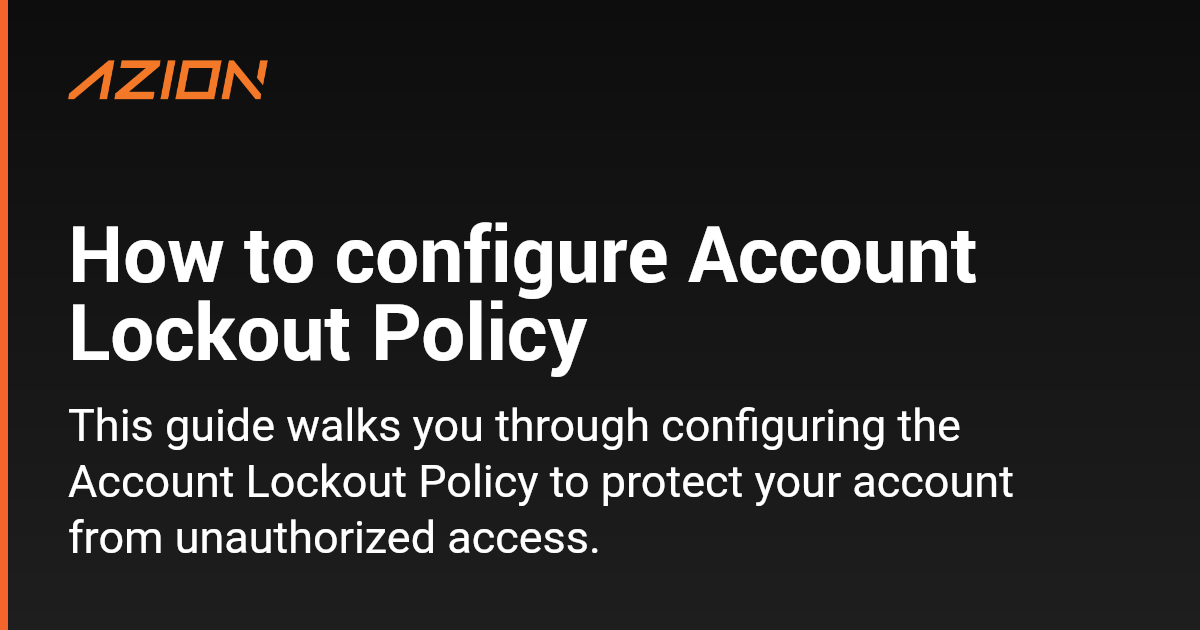 How to configure Account Lockout Policy - Azion Documentation How to configure Account Lockout Policy - Azion Documentation