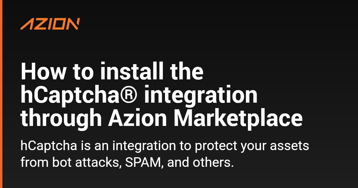 How to install the hCaptcha® integration through Azion Marketplace ... How to install the hCaptcha® integration through Azion Marketplace ...