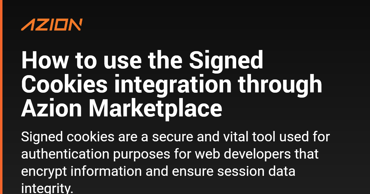 How To Use The Signed Cookies Integration Through Azion Marketplace Azion Documentation