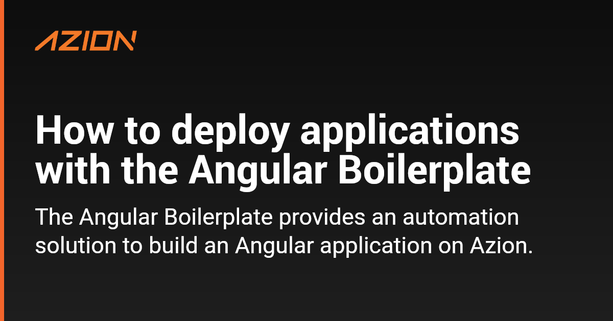 How To Deploy Edge Applications With The Angular Boilerplate Azion Documentation