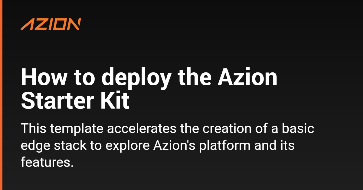 How to deploy the Azion Starter Kit - Azion Documentation How to deploy the Azion Starter Kit - Azion Documentation