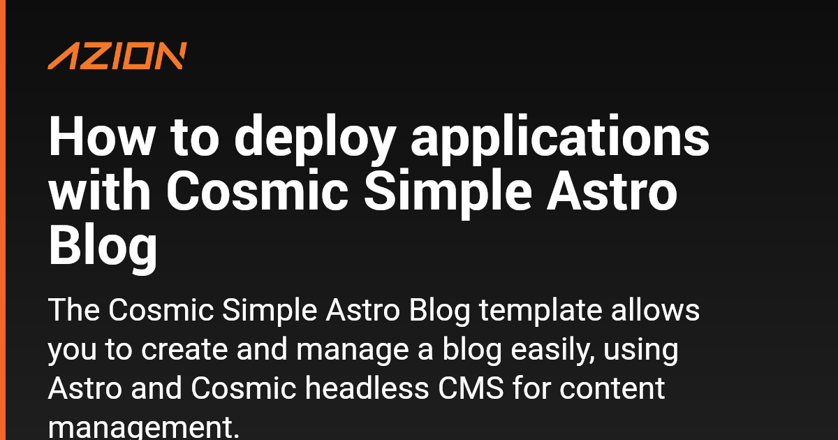 How to deploy edge applications with Cosmic Simple Astro Blog - Azion Documentation