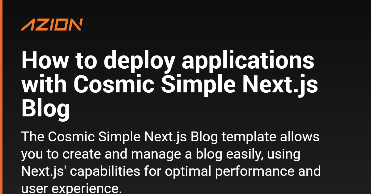 How to deploy edge applications with Cosmic Simple Next.js Blog - Azion Documentation