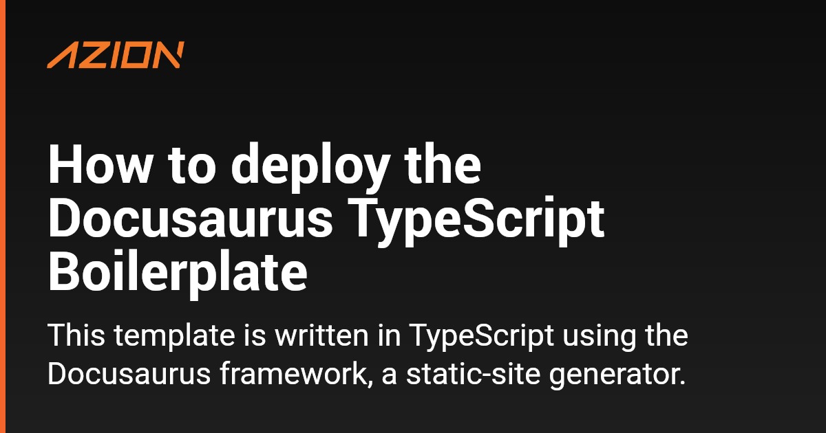 How to deploy the Docusaurus TypeScript Boilerplate - Azion Documentation