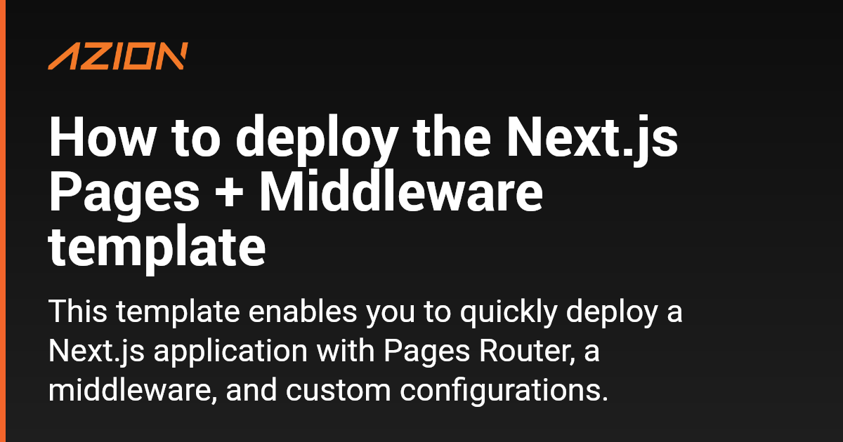 How to deploy the Next.js Pages + Middleware template - Azion Documentation