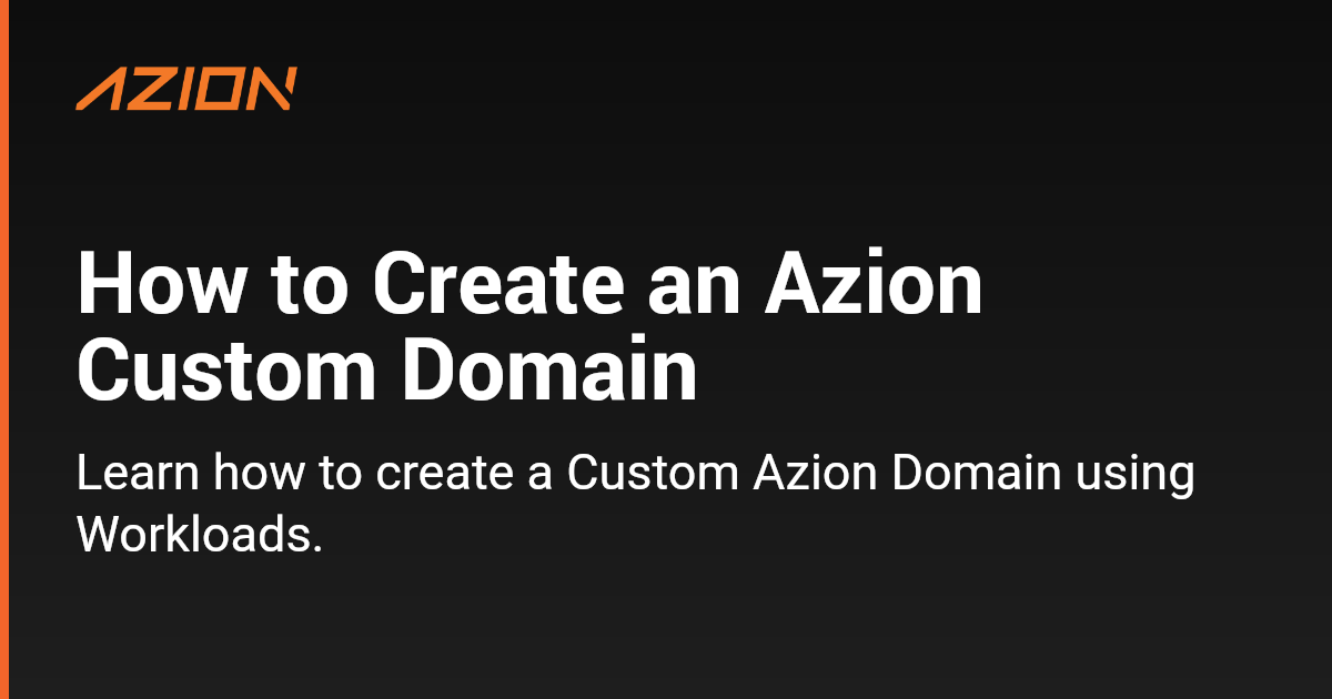 How To Create An Azion Custom Domain Azion Documentation