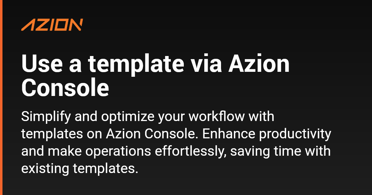Use a template via Azion Console - Azion Documentation Use a template via Azion Console - Azion Documentation