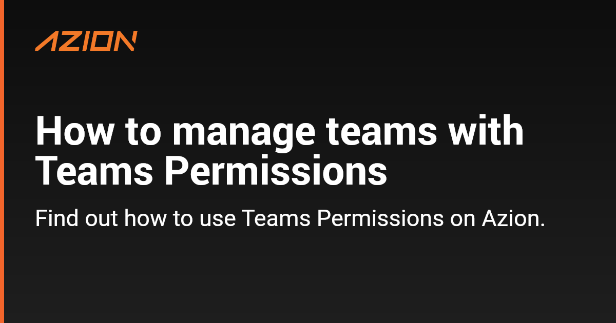 How To Manage Teams With Teams Permissions Azion Documentation