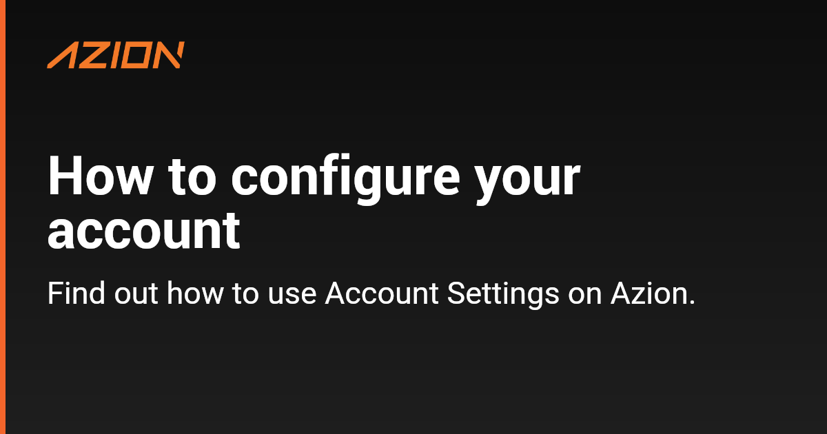 How To Configure Your Account Azion Documentation