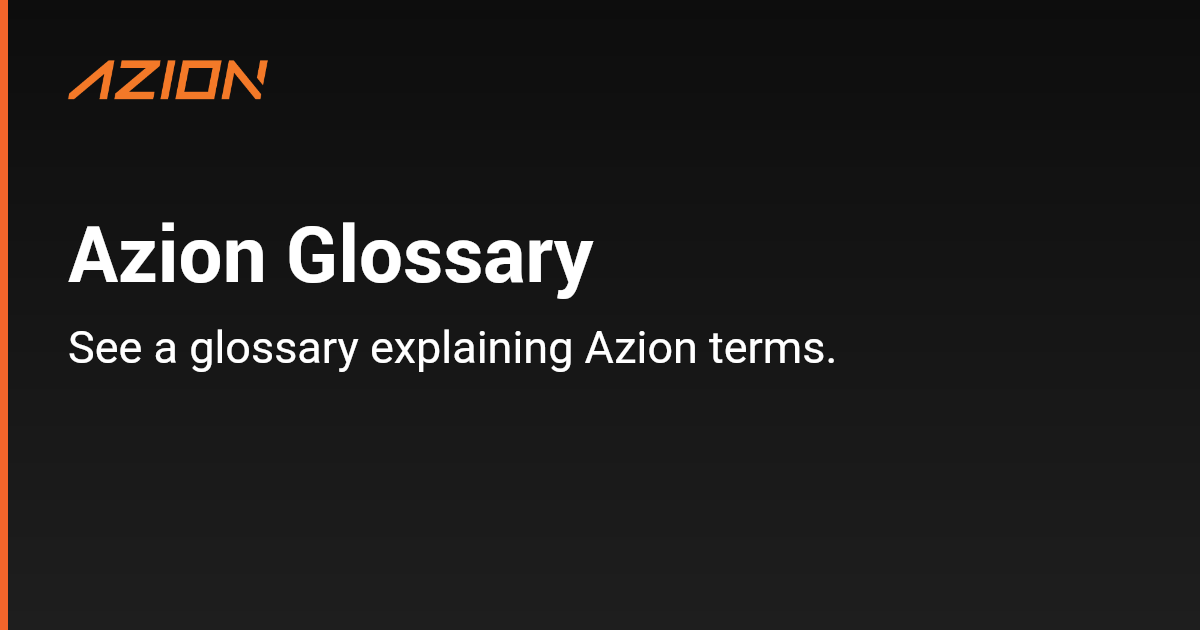 Azion Glossary - Azion Documentation Azion Glossary - Azion Documentation
