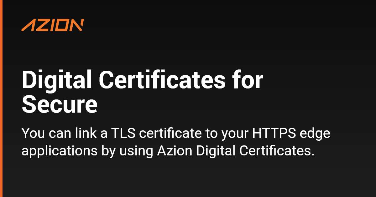 Digital Certificates For Secure Azion Documentation