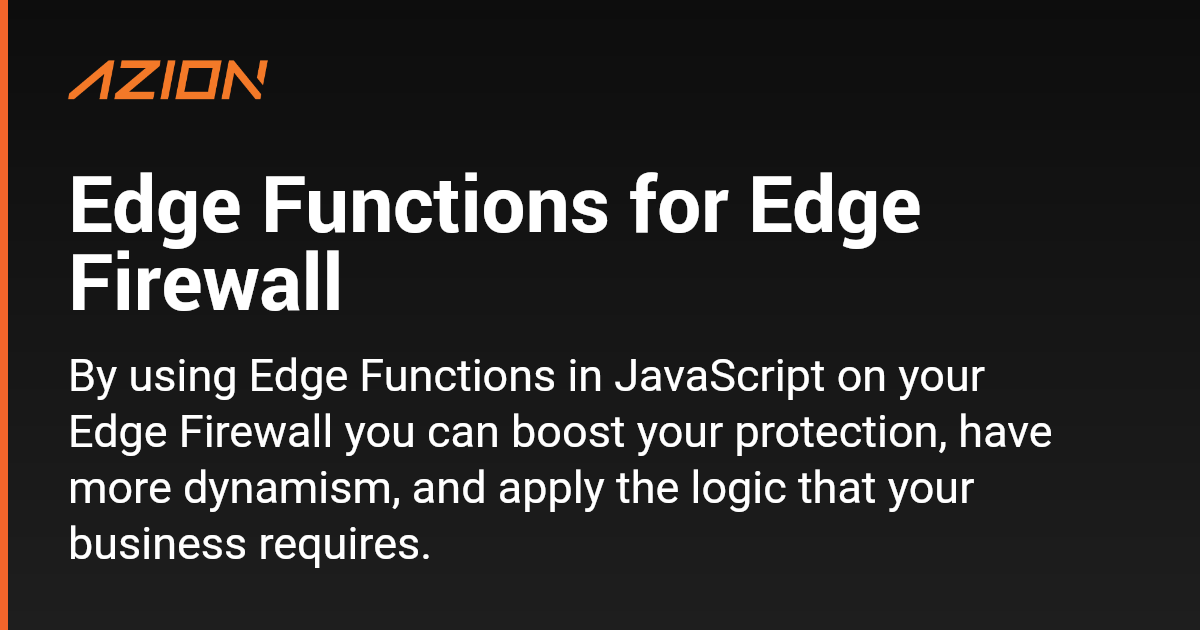 Edge Functions for Edge Firewall - Azion Documentation Edge Functions for Edge Firewall - Azion Documentation