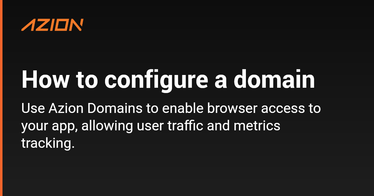 How to configure a domain - Azion Documentation How to configure a domain - Azion Documentation
