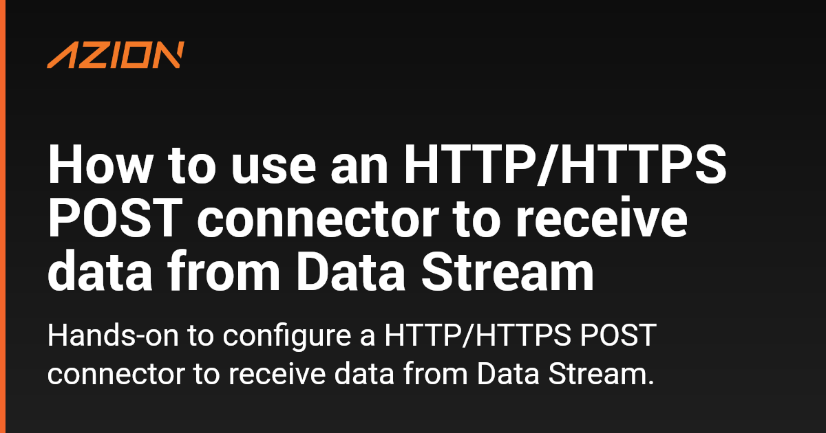 How to use an HTTP/HTTPS POST connector to receive data from Data ... How to use an HTTP/HTTPS POST connector to receive data from Data ...