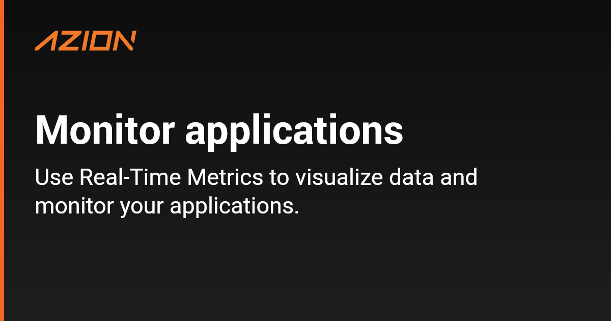 Monitor Applications Azion Documentation