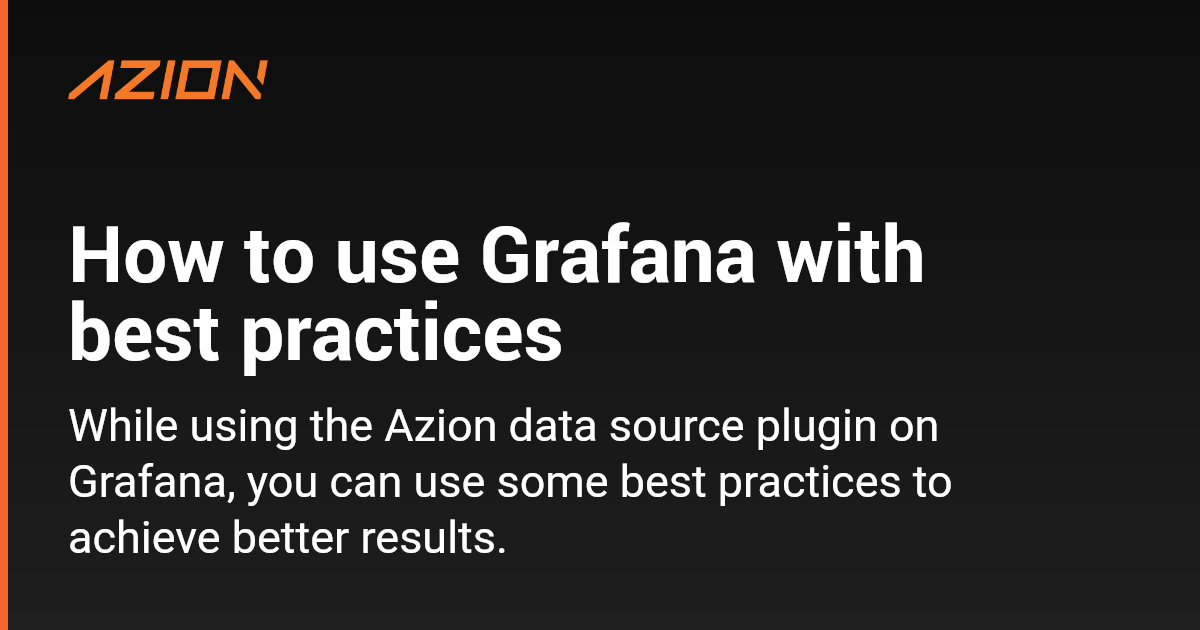 How to use Grafana with best practices - Azion Documentation How to use Grafana with best practices - Azion Documentation