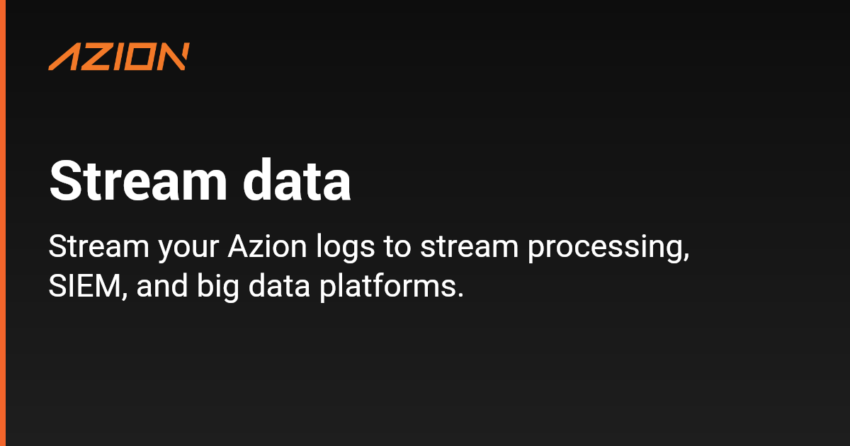 Stream data - Azion Documentation Stream data - Azion Documentation