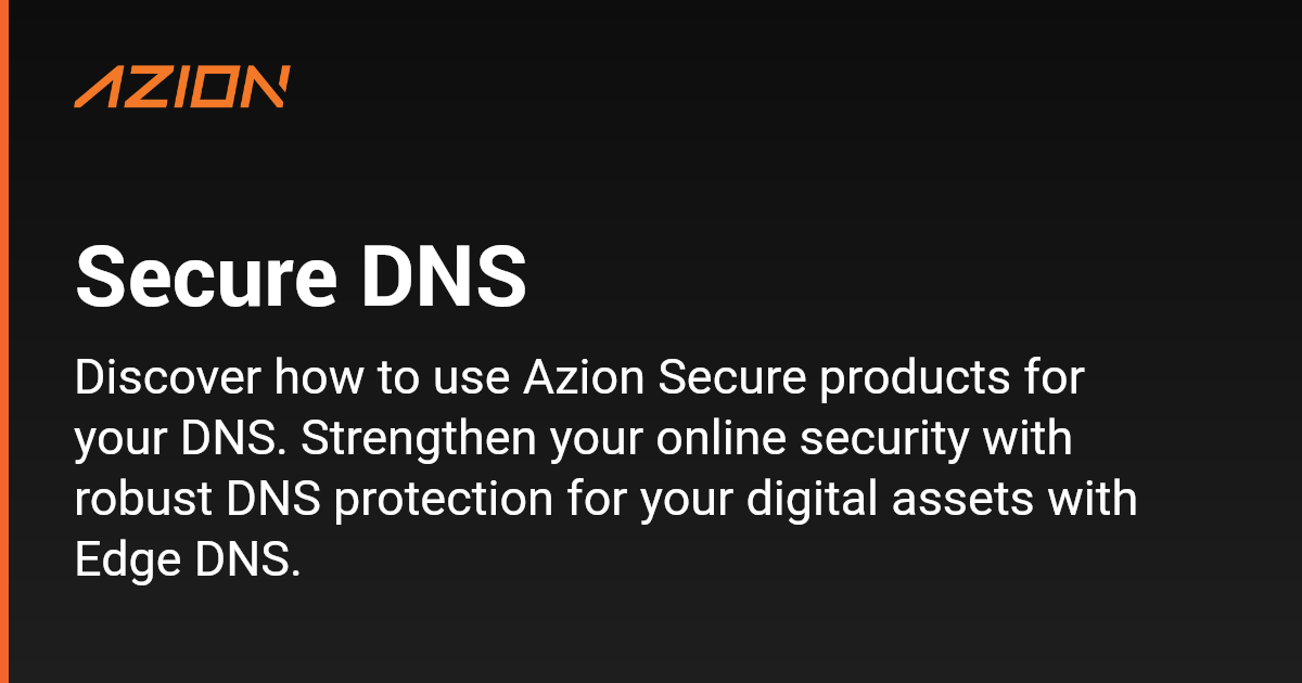 Secure DNS - Azion Documentation Secure DNS - Azion Documentation