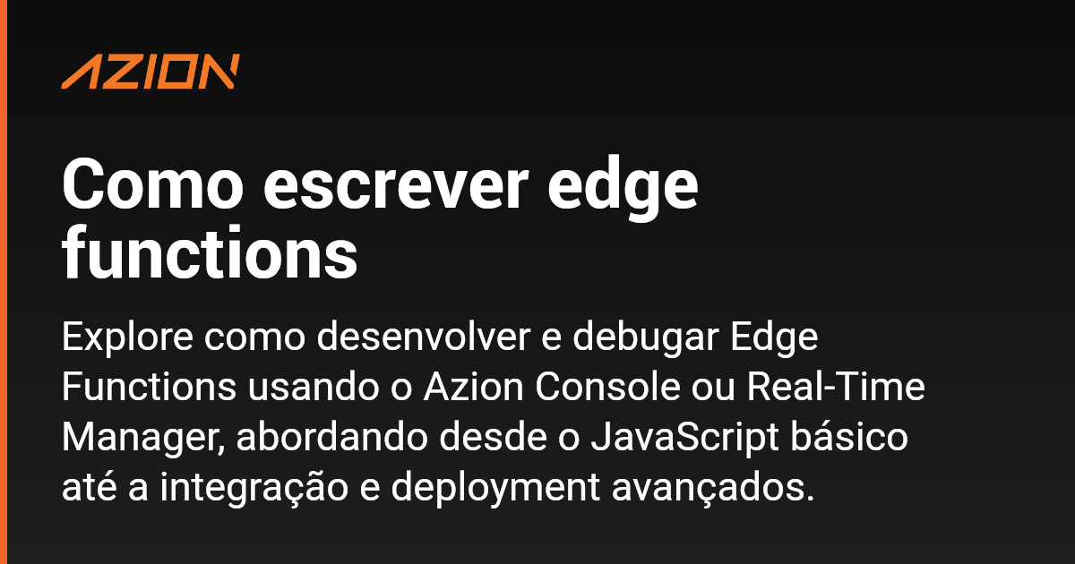 Como escrever edge functions - Documentação Azion Como escrever edge functions - Documentação Azion