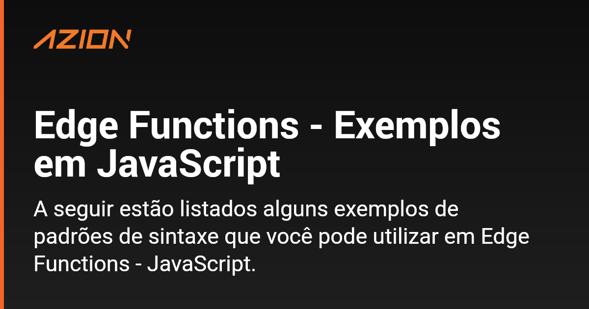Edge Functions - Exemplos em JavaScript - Documentação Azion Edge Functions - Exemplos em JavaScript - Documentação Azion