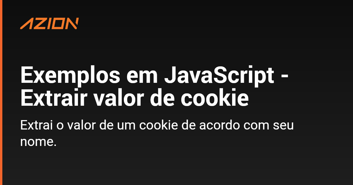 Exemplos em JavaScript - Extrair valor de cookie - Documentação Azion Exemplos em JavaScript - Extrair valor de cookie - Documentação Azion