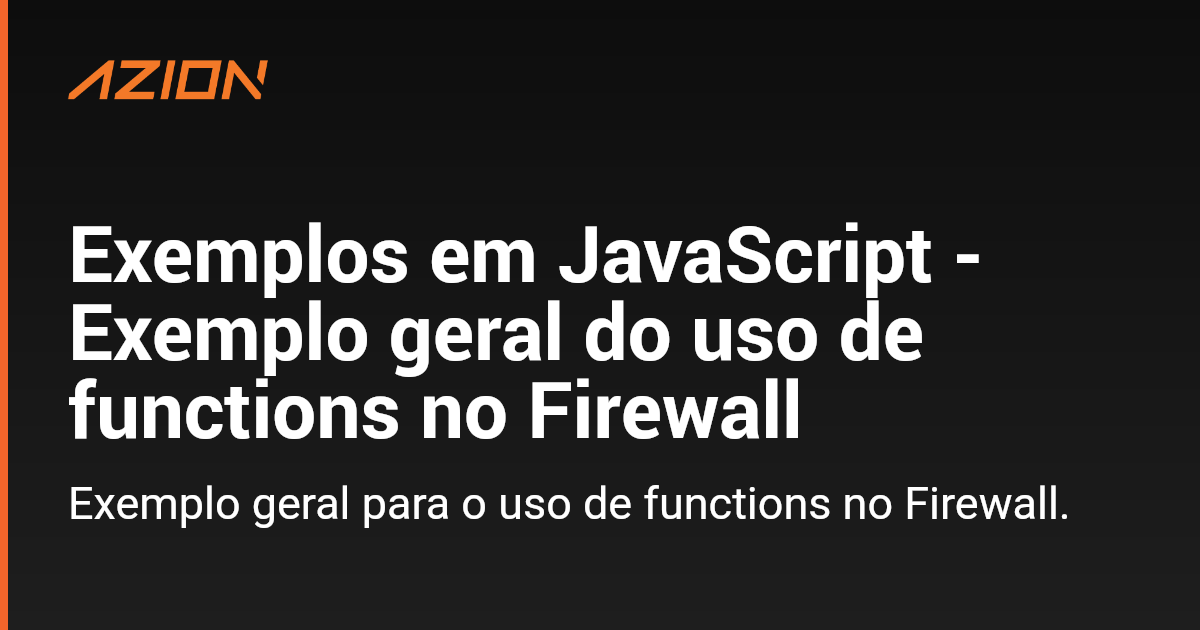 Exemplos Em Javascript Exemplo Geral Do Uso De Edge Functions No Edge Firewall Documentação