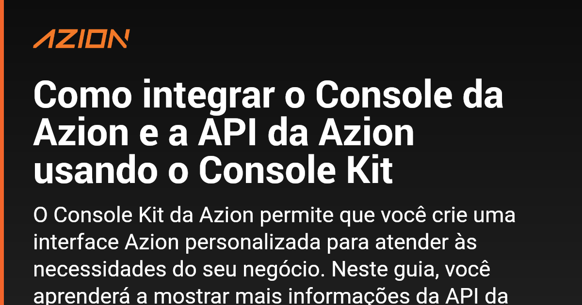 Como Integrar O Console Da Azion E A Api Da Azion Usando O Console Kit