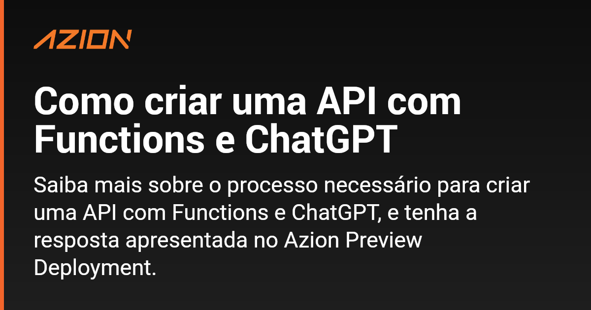 Como Criar Uma Api Com Edge Functions E Chatgpt Documentação Azion